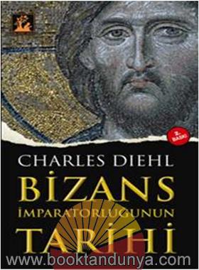 Charles Diehl – bizans imparatorluğunun tarihi – Booktandunya